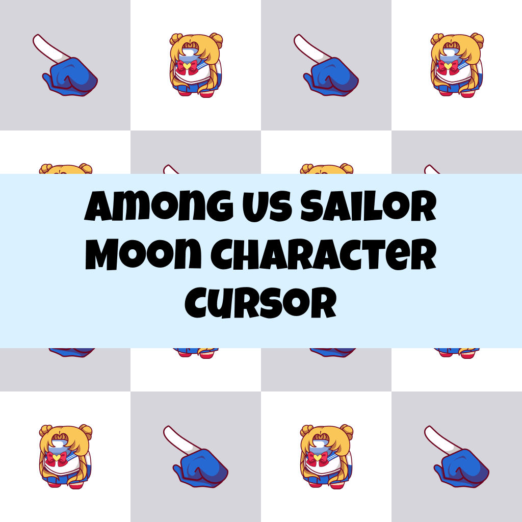 Custom Cursor Among Us Sailor Moon Character Theme - Cursor Pack ...